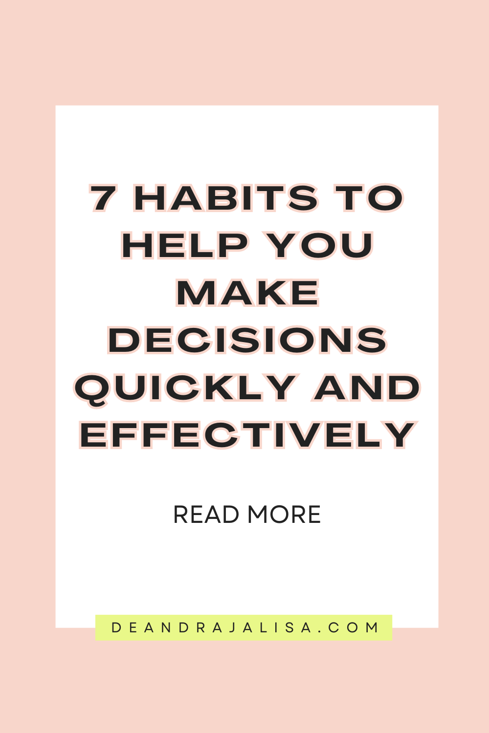 7 Habits to Help You Make Decisions Quickly and Effectively ...