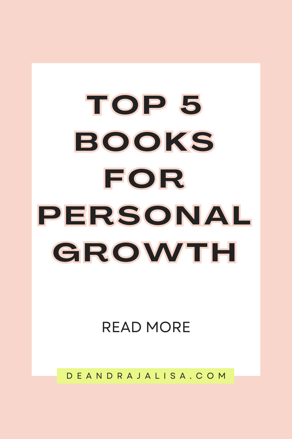 Top 5 Books For Personal Growth - deandrajalisa.com