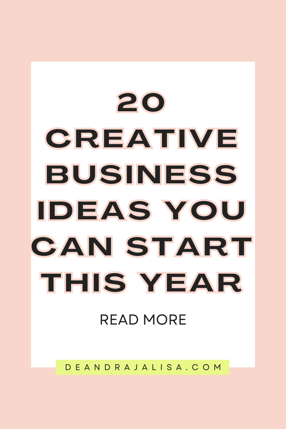 20 Creative Business Ideas You Can Start This Year - deandrajalisa.com